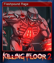 Killing Floor 2 - Fleshpound Rage | Steam Trading Cards Wiki | Fandom
