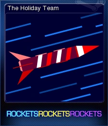 ROCKETSROCKETSROCKETS - The Holiday Team | Steam Trading Cards Wiki ...
