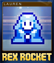 Rex Rocket - L.A.U.R.E.N. | Steam Trading Cards Wiki | Fandom