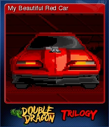 Double Dragon Trilogy - My Beautiful Red Car | Steam Trading Cards Wiki ...