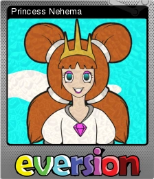 Eversion - Princess Nehema | Steam Trading Cards Wiki | Fandom