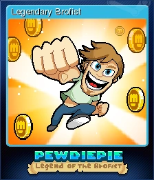 PewDiePie: Legend of the Brofist - Legendary Brofist | Steam Trading ...