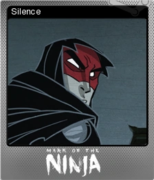 Mark of the Ninja - Silence | Steam Trading Cards Wiki | Fandom