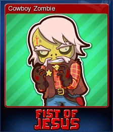 Fist of Jesus - Cowboy Zombie | Steam Trading Cards Wiki | Fandom
