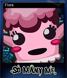 So Many Me - Flora | Steam Trading Cards Wiki | Fandom