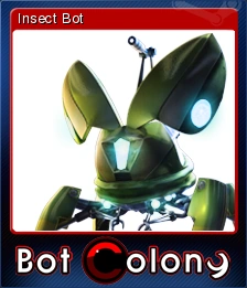 Bot Colony - Insect Bot | Steam Trading Cards Wiki | Fandom