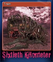 Sixtieth Kilometer - Train | Steam Trading Cards Wiki | Fandom