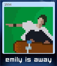 Emily is Away - 2004 | Steam Trading Cards Wiki | Fandom