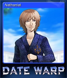 Date Warp - Nathaniel | Steam Trading Cards Wiki | Fandom