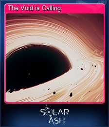 Solar Ash - The Void is Calling | Steam Trading Cards Wiki | Fandom