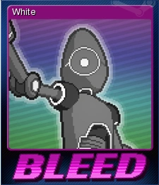 Bleed - White | Steam Trading Cards Wiki | Fandom
