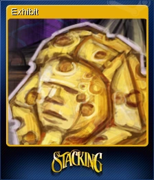 Stacking - Exhibit | Steam Trading Cards Wiki | Fandom