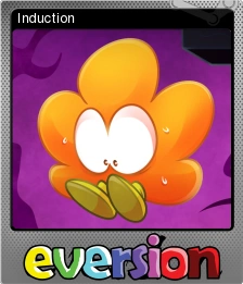Eversion - Induction | Steam Trading Cards Wiki | Fandom
