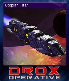 Drox Operative - Utopian Titan | Steam Trading Cards Wiki | Fandom
