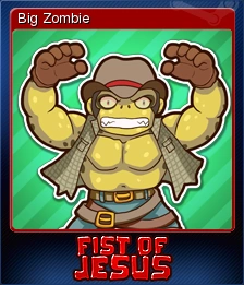 Fist of Jesus - Big Zombie | Steam Trading Cards Wiki | Fandom