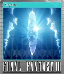 FINAL FANTASY III - Crystal | Steam Trading Cards Wiki | Fandom