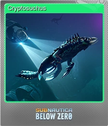 Subnautica: Below Zero - Cryptosuchus | Steam Trading Cards Wiki | Fandom