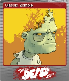 Three Dead Zed - Classic Zombie | Steam Trading Cards Wiki | Fandom