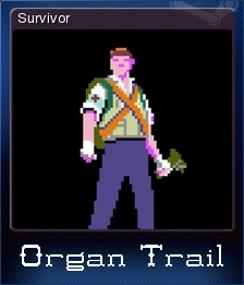Organ Trail: Director's Cut - Survivor | Steam Trading Cards Wiki | Fandom