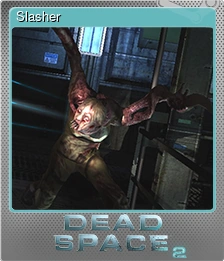 Dead Space 2 - Slasher | Steam Trading Cards Wiki | Fandom