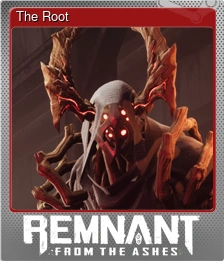 Remnant: From the Ashes - The Root | Steam Trading Cards Wiki | Fandom