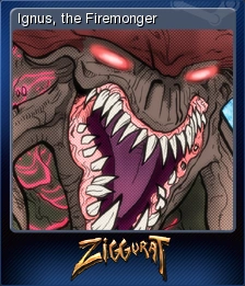 Ziggurat - Ignus, the Firemonger | Steam Trading Cards Wiki | Fandom