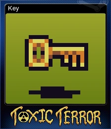 Toxic Terror - Key | Steam Trading Cards Wiki | Fandom