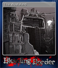 Bleeding Border - The Wasteland | Steam Trading Cards Wiki | Fandom
