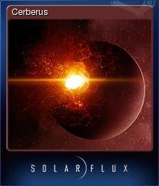 Solar Flux - Cerberus | Steam Trading Cards Wiki | Fandom