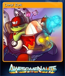 Awesomenauts - Derpl Zork | Steam Trading Cards Wiki | Fandom