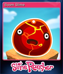 Slime Rancher - Boom Slime | Steam Trading Cards Wiki | Fandom