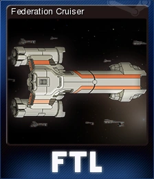 FTL: Faster Than Light - Federation Cruiser | Steam Trading Cards Wiki ...