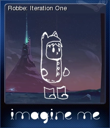 Imagine Me - Robbe: Iteration One | Steam Trading Cards Wiki | Fandom