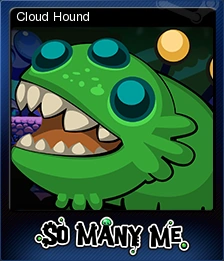 So Many Me - Cloud Hound | Steam Trading Cards Wiki | Fandom