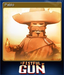 A Fistful of Gun - Pablo | Steam Trading Cards Wiki | Fandom