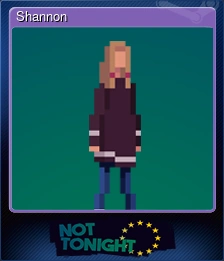 Not Tonight - Shannon | Steam Trading Cards Wiki | Fandom