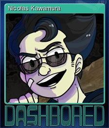 DashBored - Nicolas Kawamura | Steam Trading Cards Wiki | Fandom