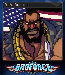 Broforce - B. A. Broracus | Steam Trading Cards Wiki | Fandom