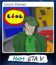 NotGTAV - Dazza (Darren) | Steam Trading Cards Wiki | Fandom