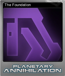 Planetary Annihilation - The Foundation | Steam Trading Cards Wiki | Fandom