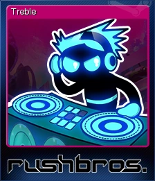 Rush Bros - Treble | Steam Trading Cards Wiki | Fandom