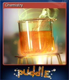 Puddle - Chemistry | Steam Trading Cards Wiki | Fandom