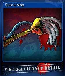 Viscera Cleanup Detail - Space Mop | Steam Trading Cards Wiki | Fandom