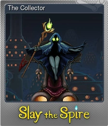 Slay the Spire - The Collector | Steam Trading Cards Wiki | Fandom