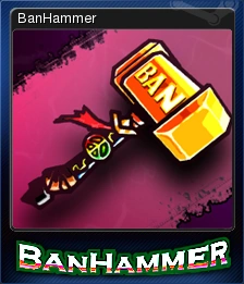 BanHammer - BanHammer | Steam Trading Cards Wiki | Fandom