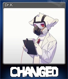 Changed - Dr.K | Steam Trading Cards Wiki | Fandom