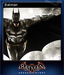Batman: Arkham Knight - Batman | Steam Trading Cards Wiki | Fandom