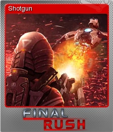 Final Rush - Shotgun | Steam Trading Cards Wiki | Fandom