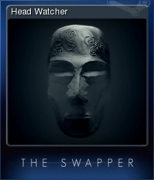 The Swapper - Head Watcher | Steam Trading Cards Wiki | Fandom