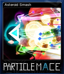 PARTICLE MACE - Asteroid Smash | Steam Trading Cards Wiki | Fandom